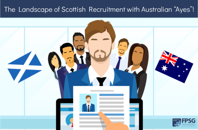 The Landscape of Scottish Recruitment with Australian “Ayes”! - FPSG ...